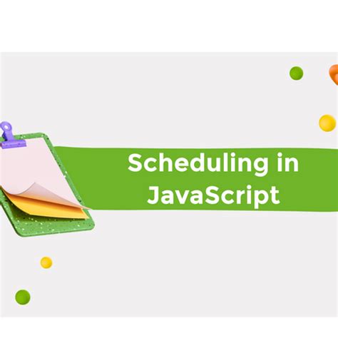 Scheduling In Javascript