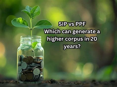 Sip Vs Ppf With Rs 1 45 000 Year Investment Which Can Generate A Higher Corpus In 20 Years