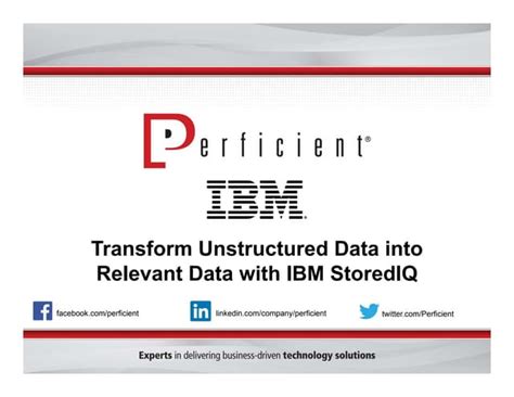 transform unstructured data into relevant data with ibm storediq ppt
