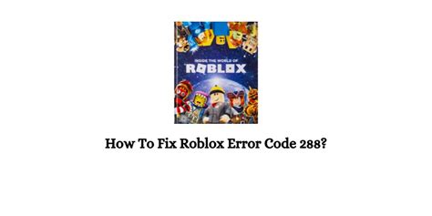 How To Fix Error Code 288 Roblox