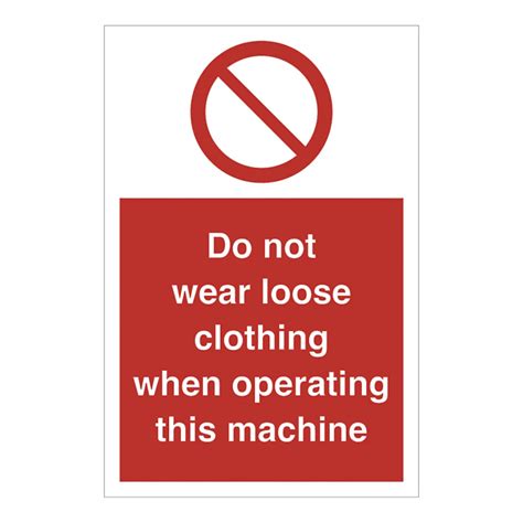 Do Not Wear Loose Clothing Safety Sign Facilities Management Bigdug