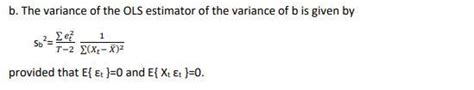 Solved B The Variance Of The Ols Estimator Of The Variance