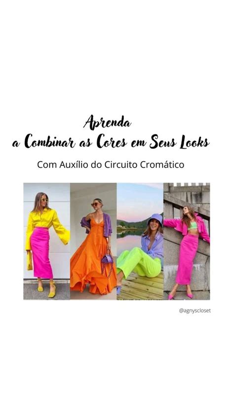 Como Combinar Cores Na Montagem De Looks Cores Looks Cores Que Combinam