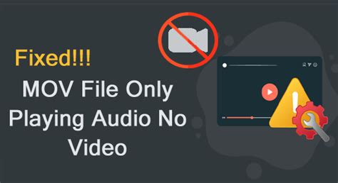 Fix MOV File Only Playing Audio No Video In Easy Ways
