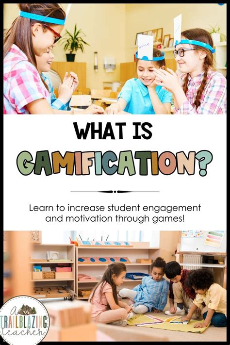 Embracing The Game An Introduction To Gamification In The Classroom In 2025 Gamification