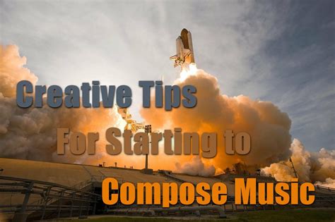 Creative Tips For Starting To Compose Music BEYOND MUSIC THEORY