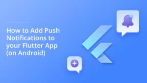 Flutter Push Notifications Android Setup Real Time Channels