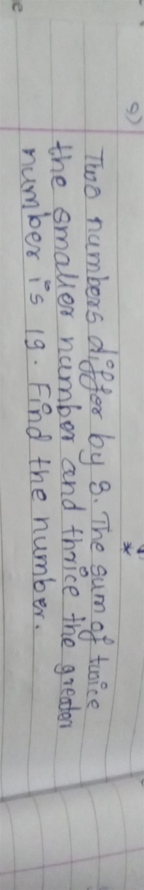 two numbers differ by 3 the sum of twice the smaller number and thrice t