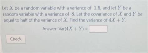 Solved Let X Be A Random Variable With A Variance Of 15