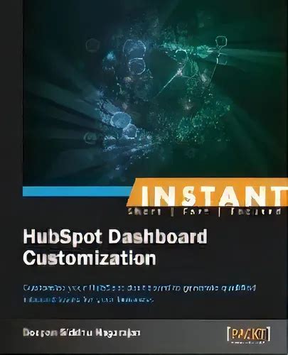 Instant Hubspot Dashboard Customization De Deepan Siddhu Nagarajan Editorial Packt Publishing