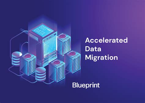 Accelerated Data Migration Blueprint Technologies