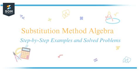Substitution Method Algebra Step By Step Examples And Solved Problems
