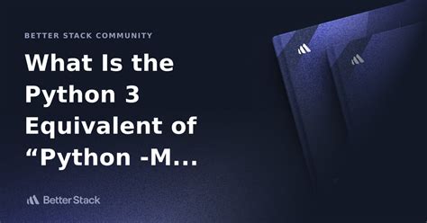 What Is The Python 3 Equivalent Of “python M Simpleerver” Better Stack Community