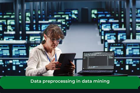 Data Preprocessing In Data Mining Need And Purpose
