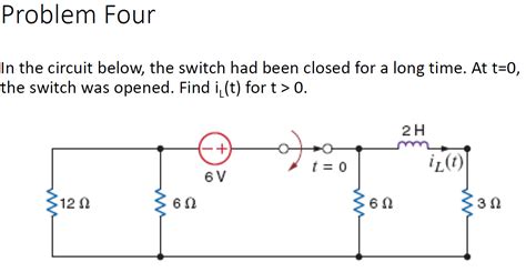 Solved Problem Three In The Circuit Below The Switch Had Chegg Com