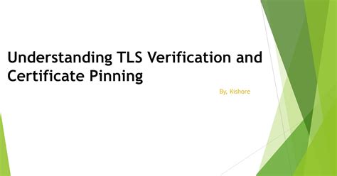 Understanding Tls Verification And Certificate Pinning