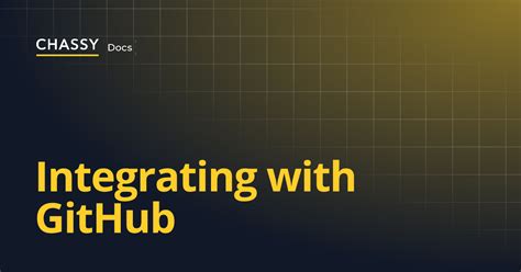 Integrating With Github Chassy Docs