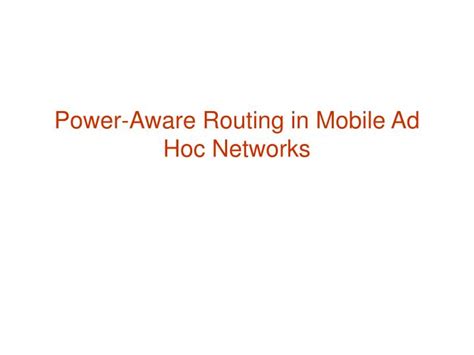 Ppt Power Aware Routing In Mobile Ad Hoc Networks Powerpoint Presentation Id3323278