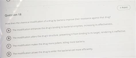 Solved Question 18how Does The Chemical Modification Of A