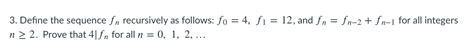 Solved Define The Sequence Fn Recursively As Follows Fo Chegg