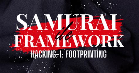 Samurai Framework Ile Hacking 1 Footprinting Eyüp Çelik Sr Cyber Security Expert