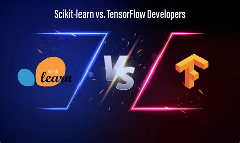 Scikit Learn Vs TensorFlow Which One Should You Choose
