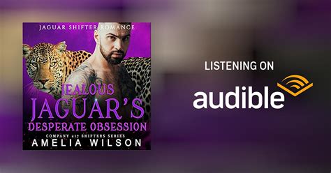 Jealous Jaguars Desperate Obsession Audiobook By Amelia Wilson