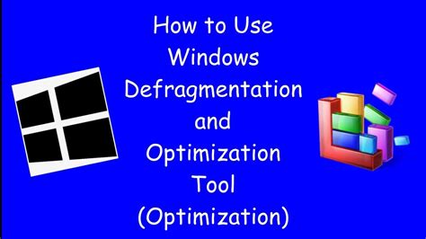 Defragmentation And Optimization Tutorial Youtube