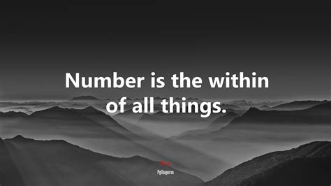 Number Is The Within Of All Things Pythagoras Quote HD Wallpaper Rare Gallery