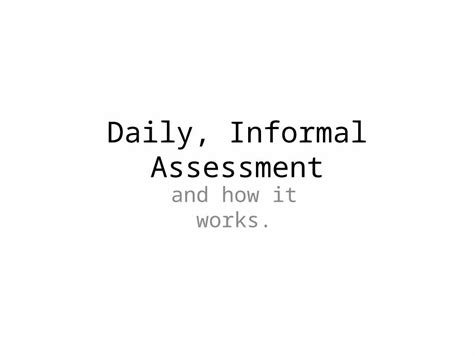Pptx Daily Informal Assessment And How It Works Formative And Summative Assessments And