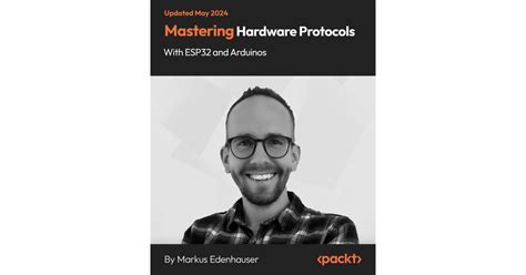 Mastering Hardware Protocols With Esp32 And Arduinos [video]