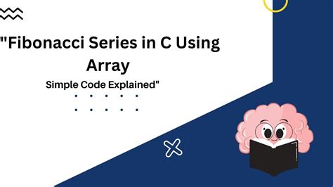 6 Fibonacci Series In C Using Array Simple Code Explained Interviewquestionsandanswers