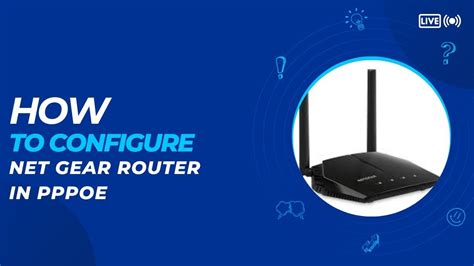 How To Configure Netgear Router In Pppoe Youtube