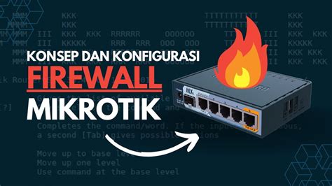 Konfigurasi Firewall Mikrotik Cara Mengamankan Jaringan Komputer