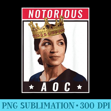 Notorious Aoc Retro Democrat T High Quality Png Download Inspire Uplift