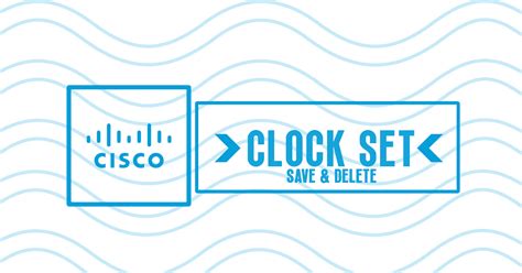 Cisco Clock Set