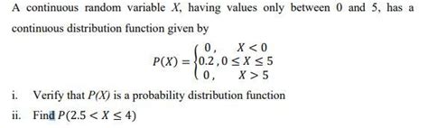 Solved A Continuous Random Variable X Having Values Only