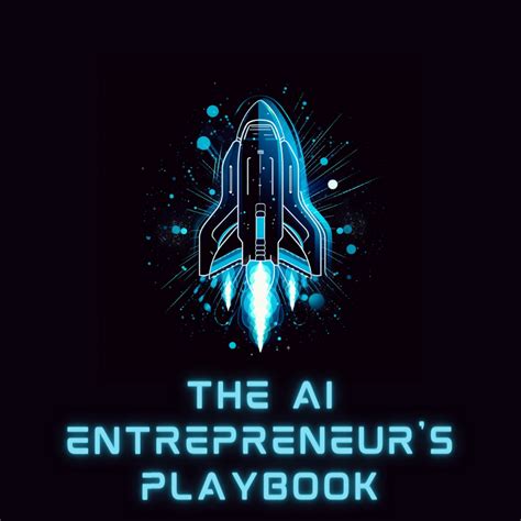The Ai Entrepreneurs Playbook Medium