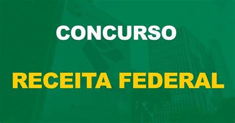 Concurso Receita Federal Edital A Qualquer Momento Nova Concursos