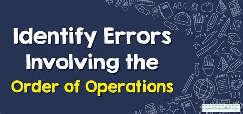 How To Identify Errors Involving The Order Of Operations Effortless