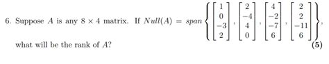 Solved Suppose A Is Any Matrix If Chegg Com