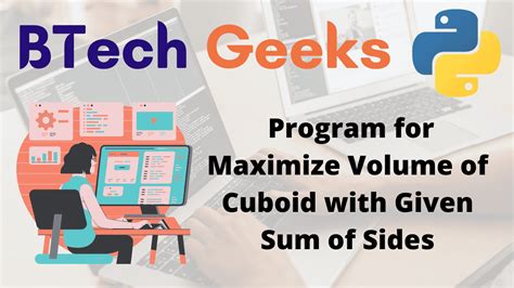 Python Program For Maximize Volume Of Cuboid With Given Sum Of Sides Btech Geeks