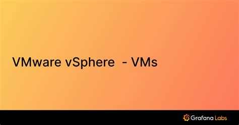 Vmware Vsphere Vms Grafana Labs