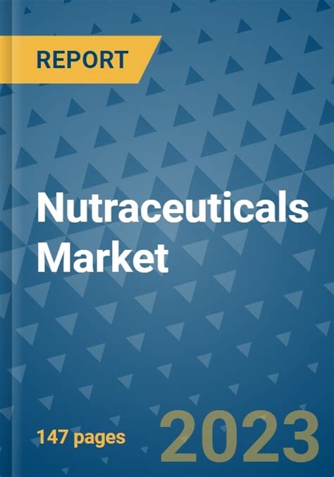 Nutraceuticals Market Global Industry Analysis Growth