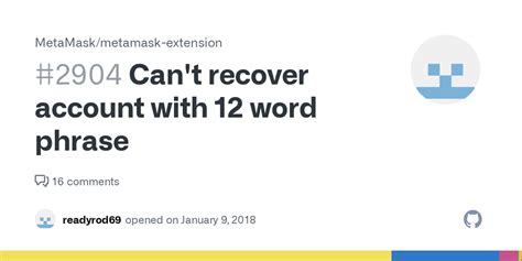 Cant Recover Account With 12 Word Phrase · Issue 2904 · Metamaskmetamask Extension · Github