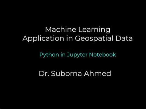 Machine Learning Application In Geospatial Data Python In Jupyter