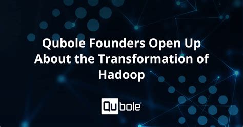 Qanda With Qubole Founders On Hadoop Transformation