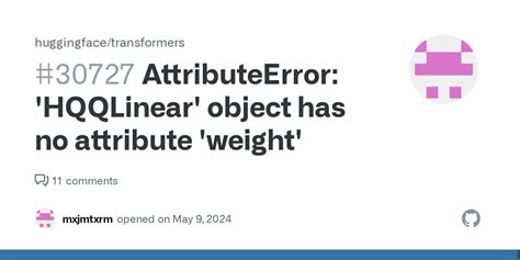 Attributeerror Hqqlinear Object Has No Attribute Weight · Issue