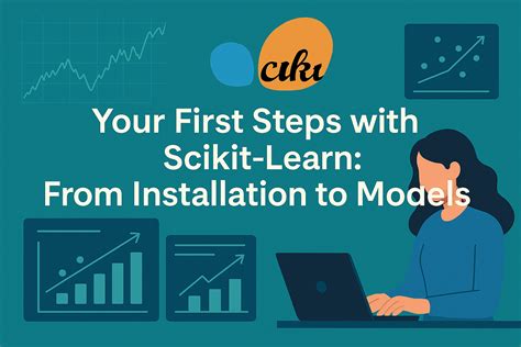 Your First Steps With Scikit Learn From Installation To Models By