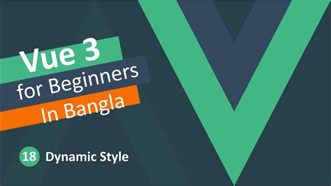 Vue Js 3 Tutorial In Bangla Class Binding Dynamic Styles 18 Youtube